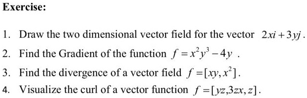SOLVED: Text: CALCULUS (MATLAB) QUESTIONS Exercise: Draw the two-dimensional vector field for ...
