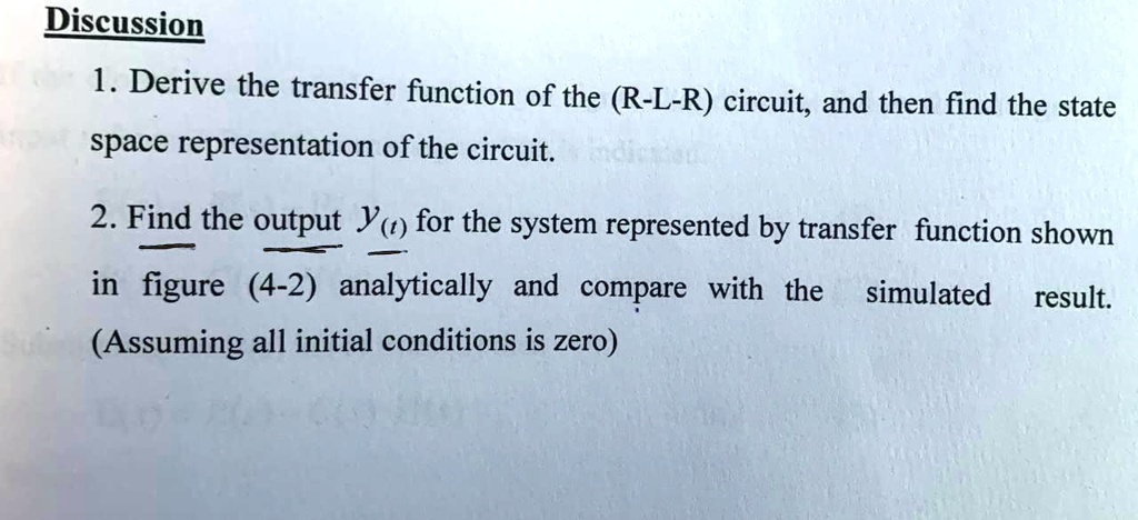 SOLVED: Discussion 1. Derive the transfer function of the (R-L-R) circuit, and then find the ...