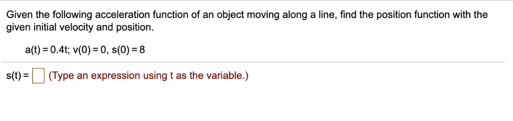 Given The Following Acceleration Function Of An Objec… Solvedlib