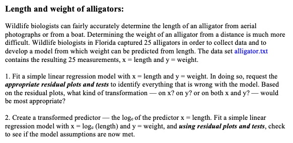 SOLVED: Length and weight of alligators: Wildlife biologists can fairly ...