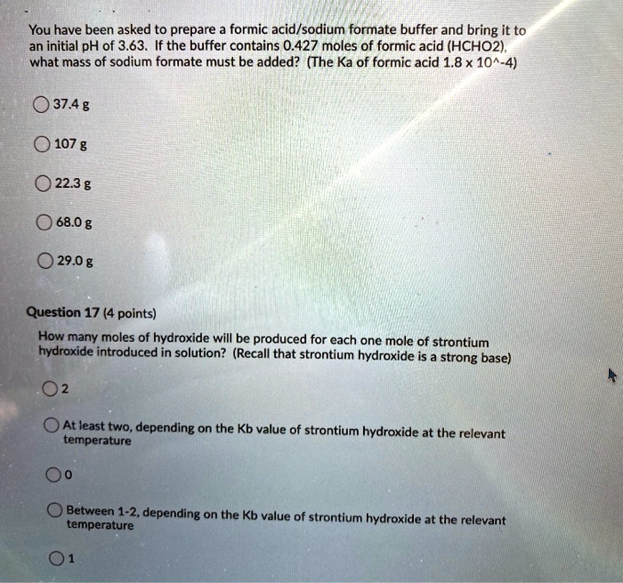 You have been asked to prepare formic acidsodium formate...