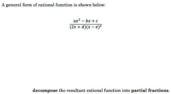 SOLVED:general form of rational function is shown below: ax" _ bx + (Zx + d)(x -e)? decompose ...