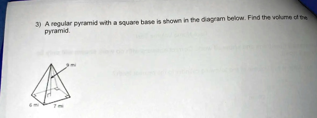 regular pyramid with a square base is shown in the diagram below: Find ...