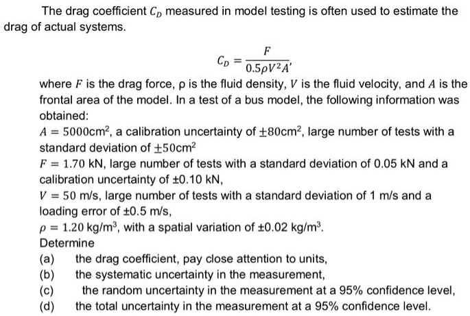 The drag coefficient Cp measured in model testing is often used to ...