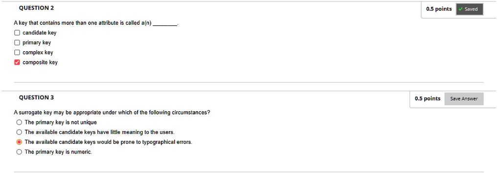 SOLVED: QUESTION 2 0.5 points Saved A key that contains more than one attribute is called a(n ...