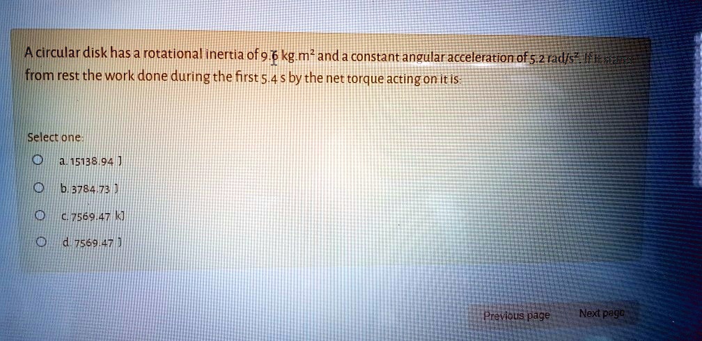 acircular disk has a rotational inertia of9 f kg mand a constant ...