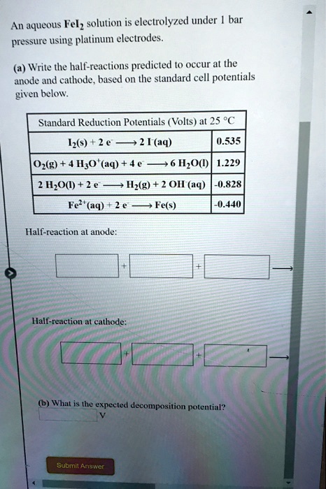 SOLVED: An aqueous Felz solution is electrolyzed under bar pressure ...