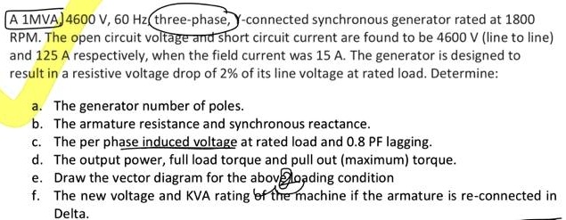 A 1MVA 4600V, 60 Hz (three-phase, Y-connected synchronous generator ...