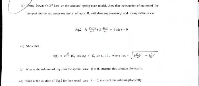 [GET ANSWER] (a) Using Newton's 2nd Law on the standard spring-mass ...