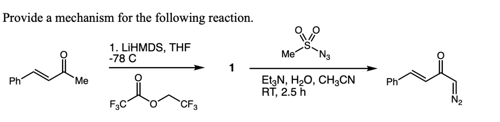 SOLVED: Provide a mechanism for the following reaction: 1. LiHMDS, THF ...