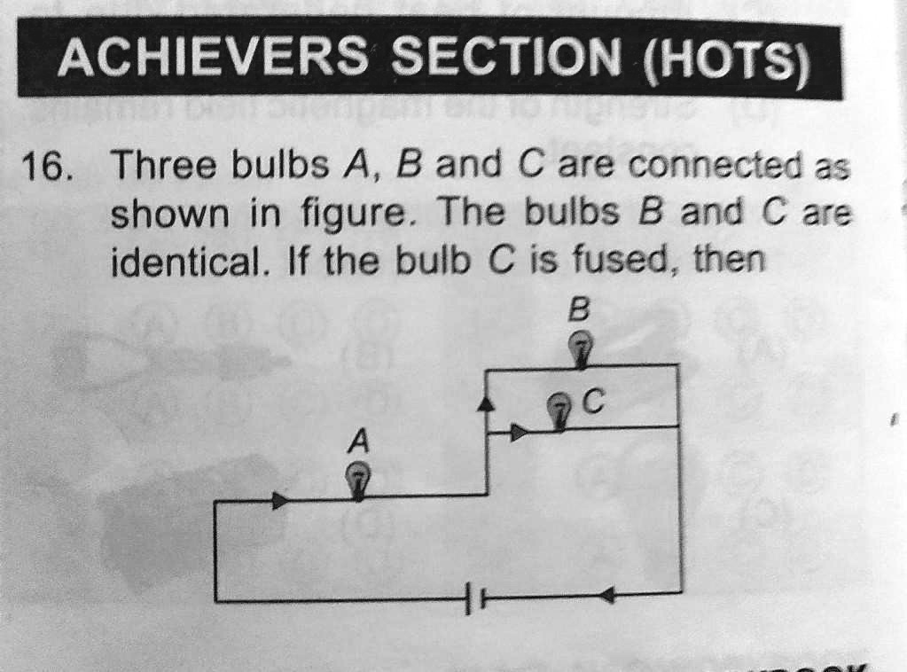 SOLVED: 16. Three bulbs A, B, and C are connected as shown in the ...