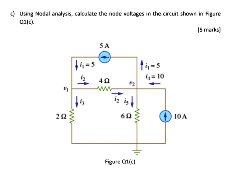 SOLVED: Using Nodal analysis, calculate the node voltages in the circuit shown in Figure Q1(c ...