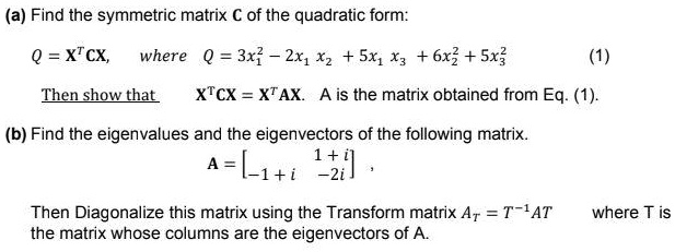 a find the symmetric matrix of the quadratic form q xtcx where q 32 2x1 ...