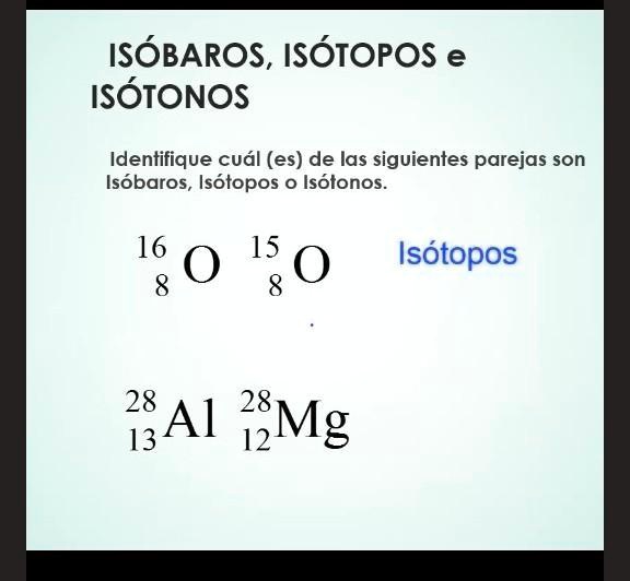 SOLVED: Cual es la respuesta y por que es química * ISÓBAROS , ISÓTOPOS ...