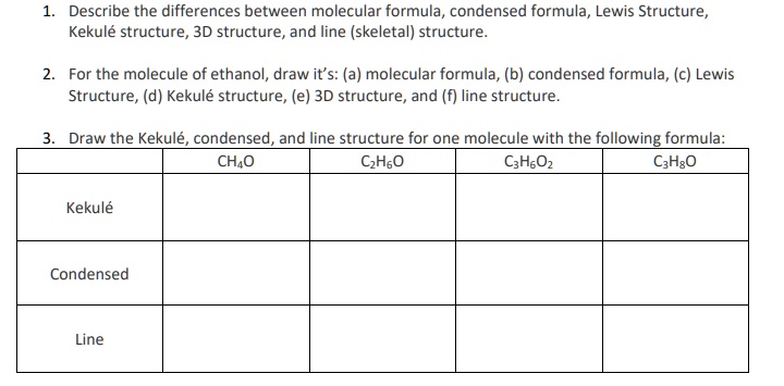 1. Describe the differences between molecular formula, condensed formula, Lewis Structure ...