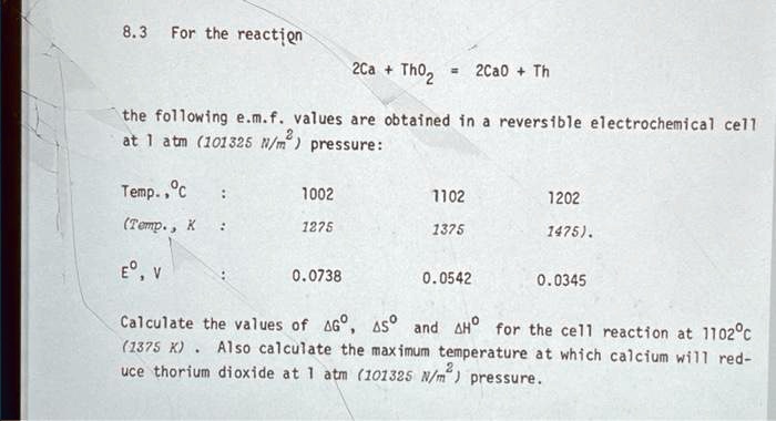 SOLVED: For the reaction 2Ca + ThO2 = 2CaO + Th, the following e.m.f ...