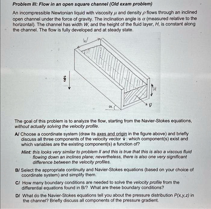 SOLVED: Texts: Need part A, B, C, and D Problem III: Flow in an open square channel (Old exam ...
