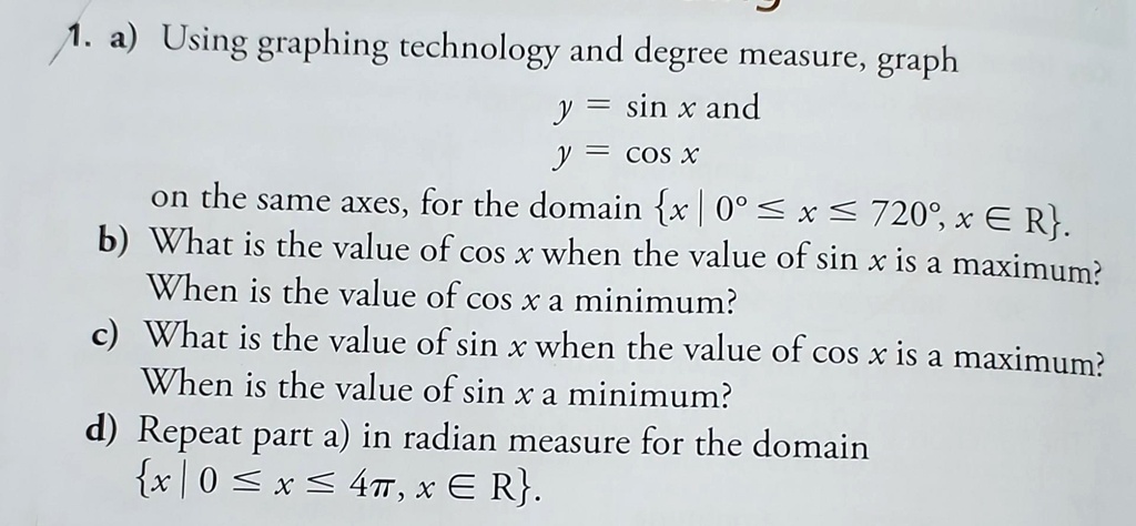 SOLVED: Texts: 1. a) Using graphing technology and degree measure, graph y = sin x and y = cos x ...