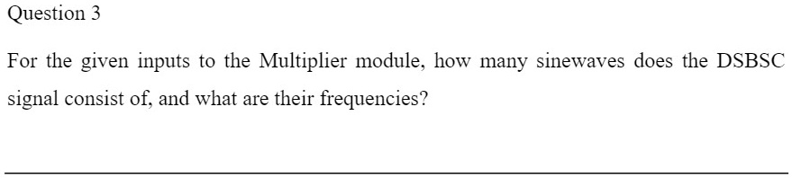 Question 3 For the given inputs to the Multiplier module, how many ...