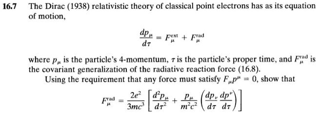 SOLVED: 16.7 The Dirac (1938) relativistic theory of classical point electrons has as its ...