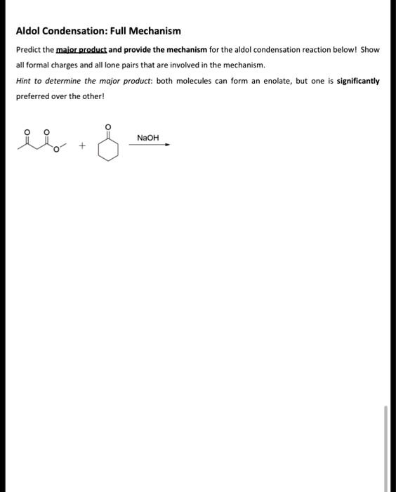 SOLVED: Aldol Condensation: Full Mechanism Predict the main product and ...