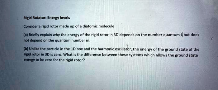 rleid rotator energy ievels consider a rigid rotor made up of diatomic ...