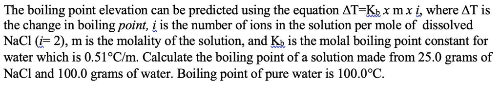 the boiling point elevation can be predicted using the equation at kex ...
