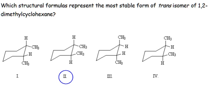 Which structural formulas represent the most stable form of trans isomer of 1,2 ...