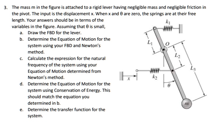 3. The mass m in the figure is attached to a rigid lever having ...