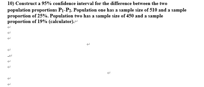 10 construct 95 confidence interval for the difference between the two ...