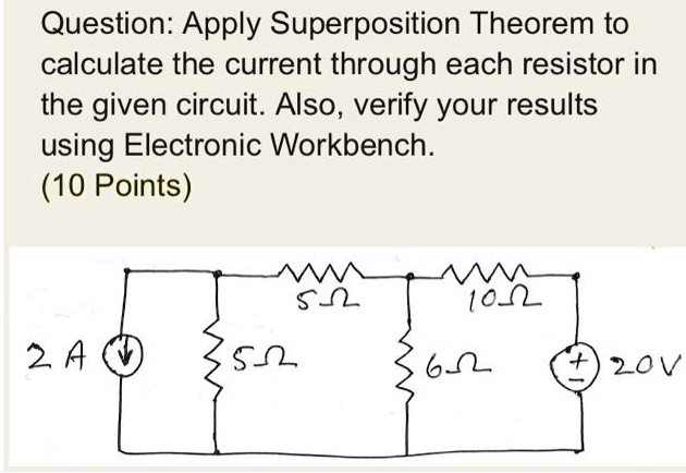Question: Apply Superposition Theorem to calculate the current through each resistor in the ...