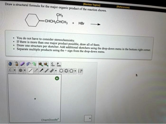 draw structural formula for the major organic product of the reaction ...