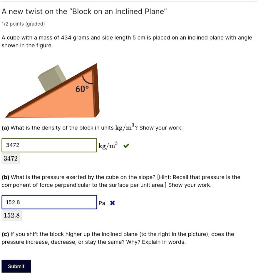 SOLVED: A new twist on the "Block on an Inclined Plane" A cube with a ...