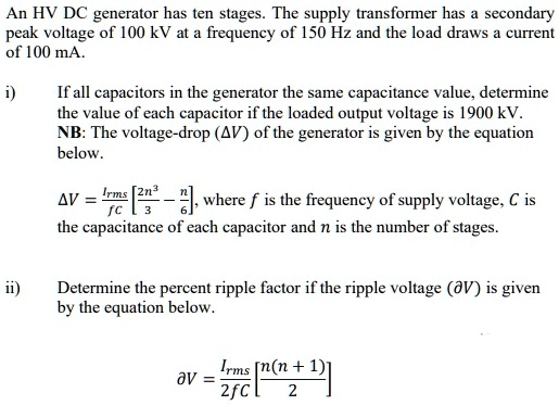 SOLVED: An HV DC generator has ten stages.The supply transformer has a ...