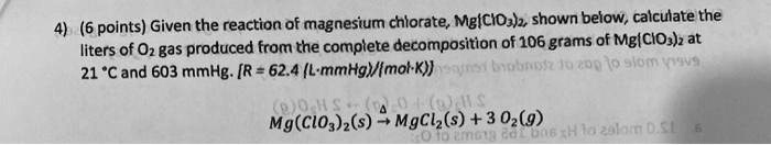 SOLVED: (6 points) Given the reaction of magnesium chlorate; MelCIOshz ...