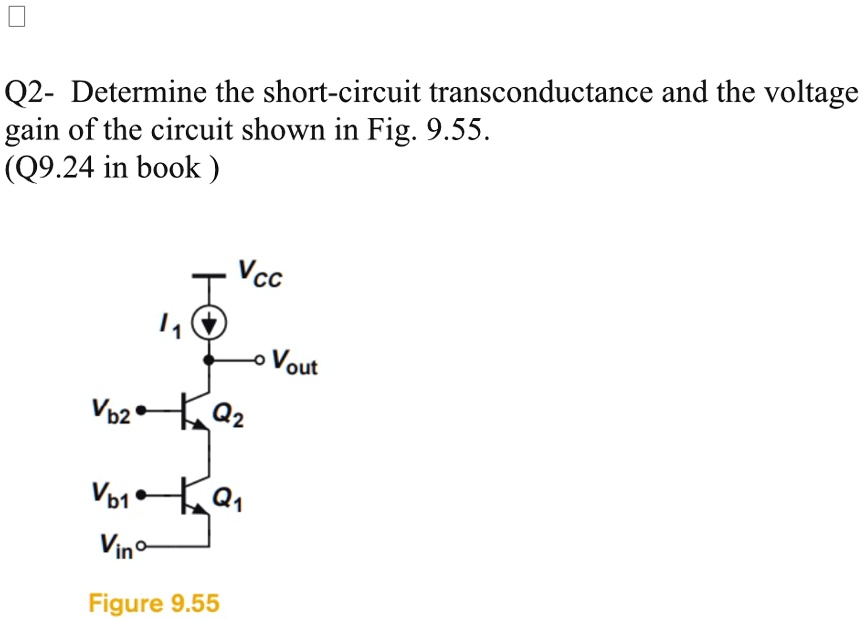 Q2- Determine the short-circuit transconductance and the voltage gain ...