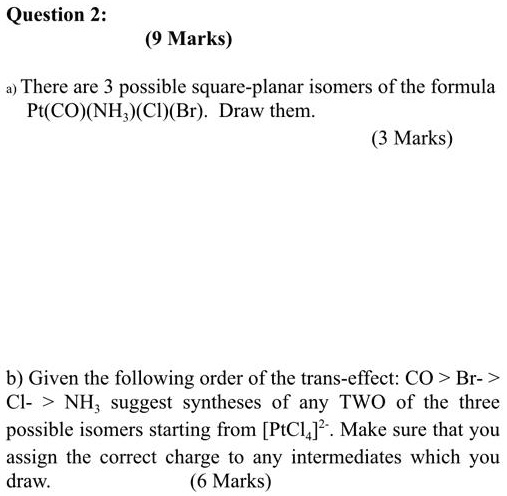 Solved Question 2 Marks There Are 3 Possible Square Planar Isomers Of The Formula Pt Co Nh