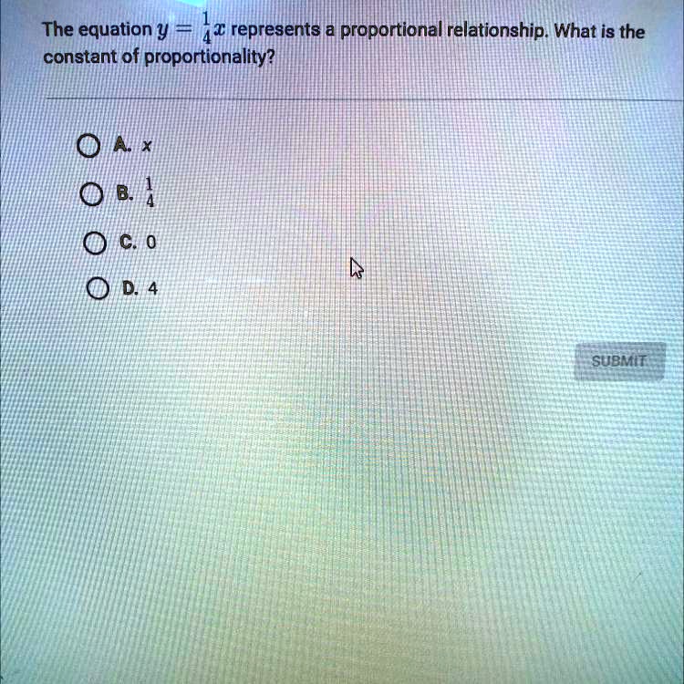 The equation y = (1)/(4)x represents a proportional relationship. What ...