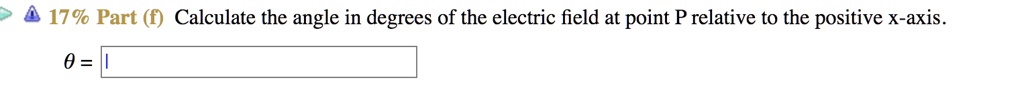 17 part calculate the angle in degrees of the electric field...
