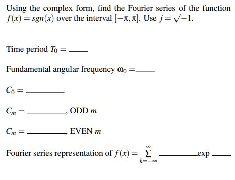 using the complex form find the fourier series of the function fxsgnx ...