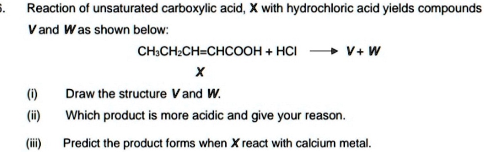 5. Reaction of unsaturated carboxylic acid, X with hydrochloric acid ...