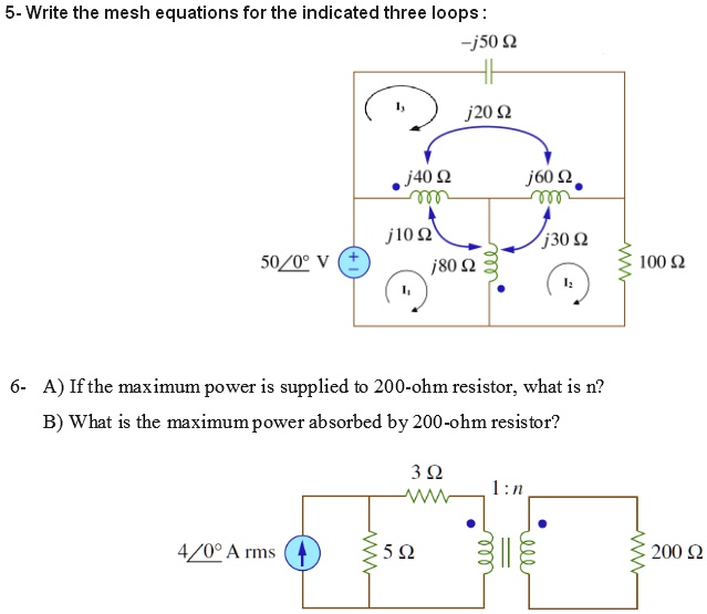SOLVED: 5-Write the mesh equations for the indicated three loops : j502 j20 j40 888 j60 0.0.0 ...