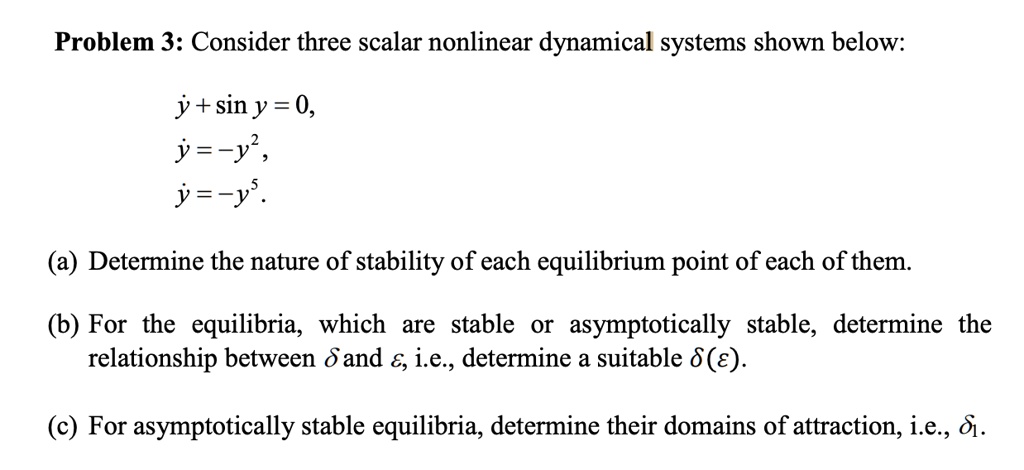 SOLVED:Problem 3: Consider three scalar nonlinear dynamical systems ...