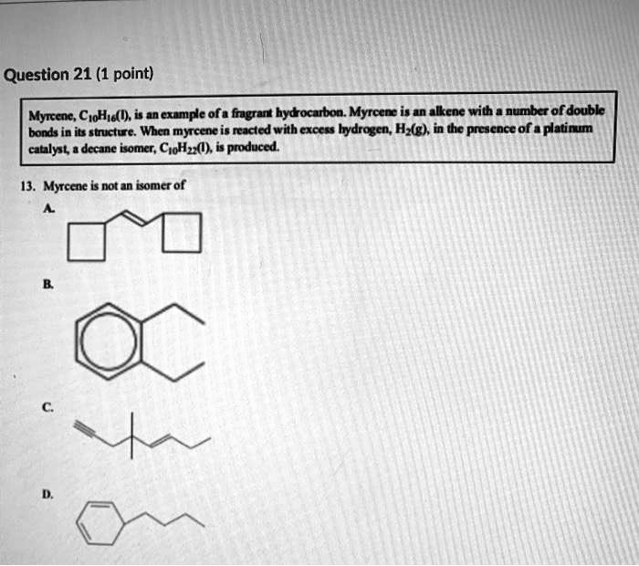SOLVED: Myrcene is an example of a fragrant hydrocarbon. Myrcene is an ...