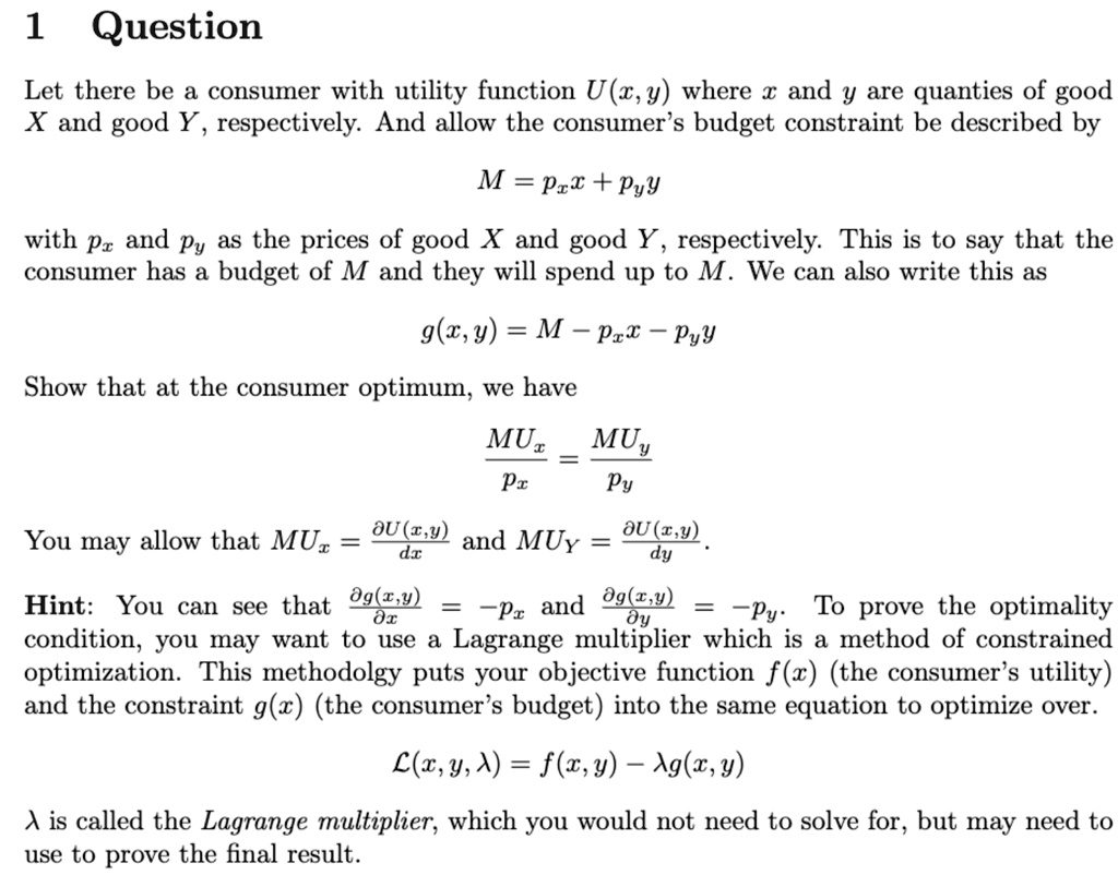 SOLVED: 1 Question Let there be a consumer with utility function U(x,y) where x and y are ...