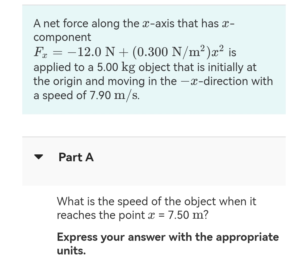 SOLVED: A net force along the x-axis that has x component Fx=-12.0 N+(0.300 N / m^2) x^2 is ...