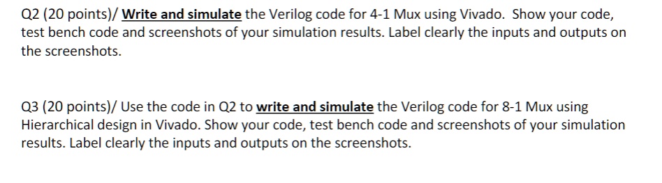 Solved Q3 20 Points Use The Code In Q2 To Write And Simulate The Verilog Code For 8 1 Mux