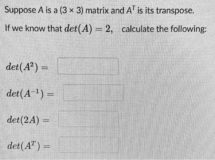 SOLVED: Suppose A is a (3 x 3) matrix and AT is its transpose: If we ...