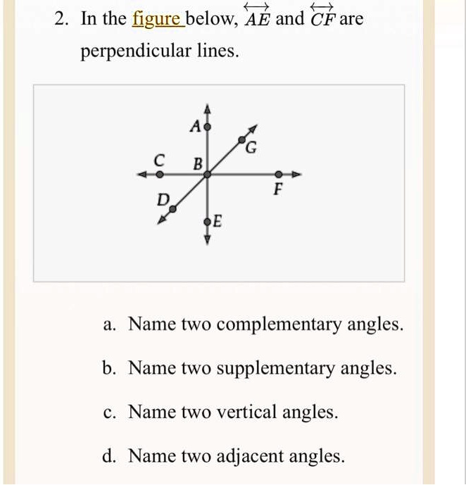 SOLVED: 1 2 In the figurebelow, AE and CF are perpendicular lines. Name two complementary angles ...
