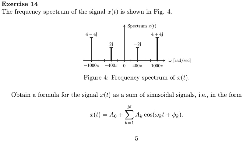 [GET ANSWER] exercise 14 the frequency spectrum of the signal xt is ...